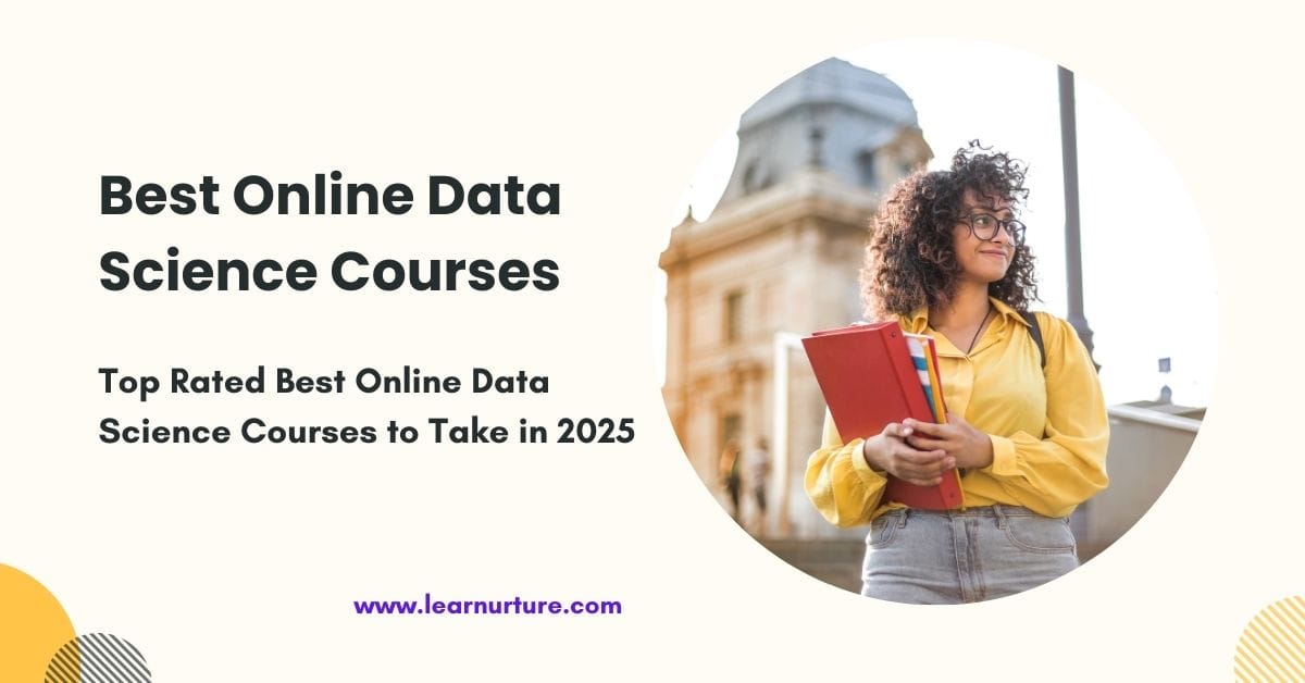 Top Rated Best Online Data Science Courses to Take in 2025